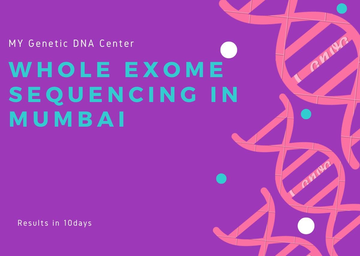 Whole Exome Sequencing Test in Mumbai | My Genetic DNA Center